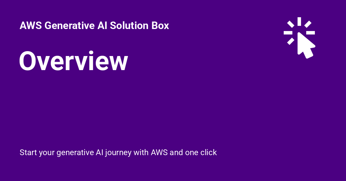 Overview - AWS Generative AI Solution Box